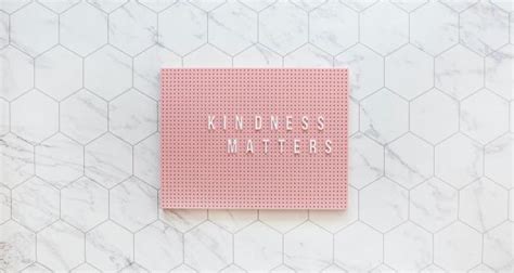 Kindness Matters Its Just Life Beth Ann Chiles
