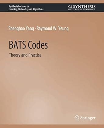 BATS Codes Theory And Practice Synthesis Lectures On Learning