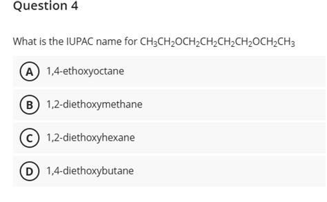 Solved Question 4what Is ﻿the Iupac Name For