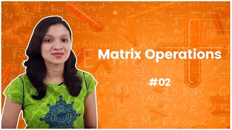 2 Matrix Operations Matrix Algebra Engineering Mathematics Youtube
