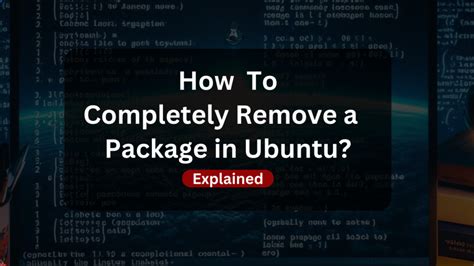 How To Completely Remove A Package From Ubuntu Dracula Servers Tutorials