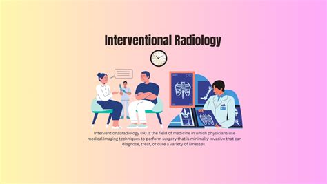 A Comprehensive Guide To Understanding The Interventional Radiology