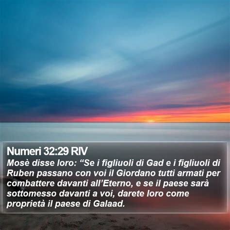 Numeri 32 29 RIV Mosè disse loro Se i figliuoli di Gad e i