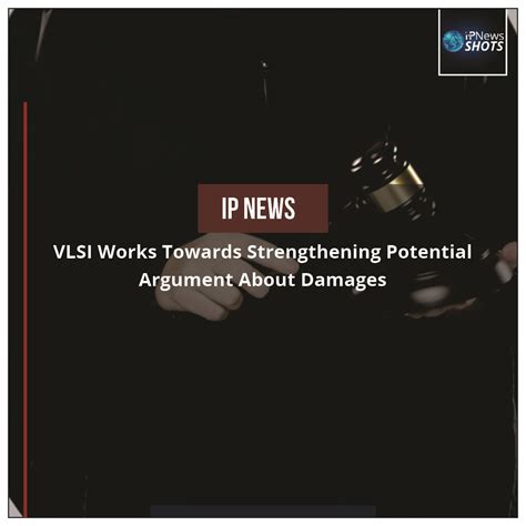 VLSI Works Towards Strengthening Potential Argument About Damages IP News Shots