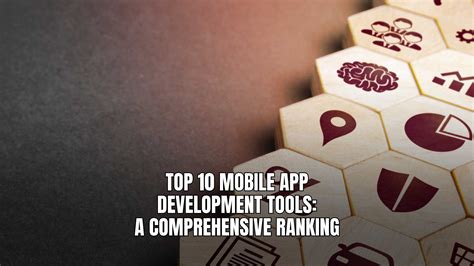 Top 10 Mobile App Development Tools A Comprehensive Ranking