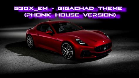 G Ox Em Gigachad Theme Phonk House Version Minutes Youtube