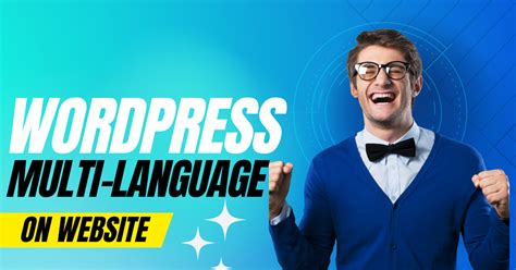wordpress multi language how to create a multilingual website