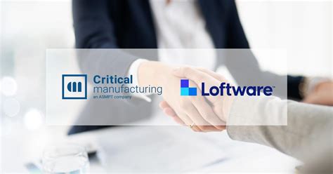 Critical Manufacturing Partners With Loftware To Deliver Seamless Mes