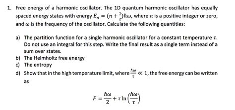 Solved 1 Free Energy Of A Harmonic Oscillator The 1D Chegg