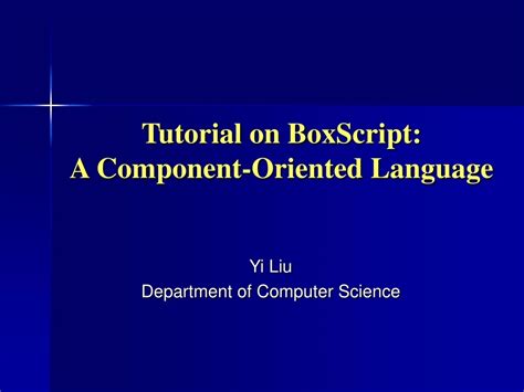 Ppt Tutorial On Boxscript A Component Oriented Language Powerpoint Presentation Id9166309