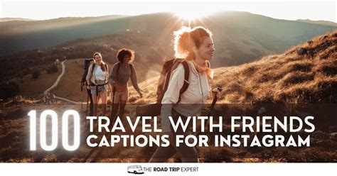 100 Awesome Travel With Friends Captions For Instagram