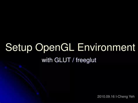PPT Setup OpenGL Environment PowerPoint Presentation Free Download ID 2591162