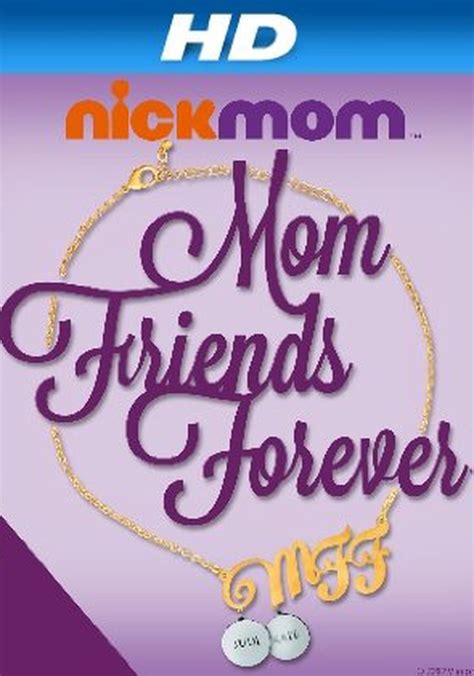 Mff Mom Friends Forever Streaming Online