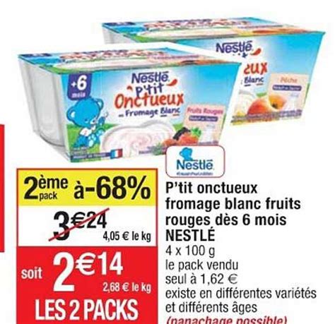 Promo Nestlé P tit Onctueux Fromage Blanc Fruits Rouges Dès Mois Nestlé chez Cora iCatalogue fr