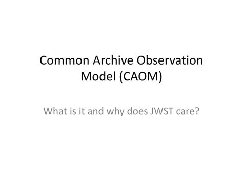 Ppt Common Archive Observation Model Caom Powerpoint Presentation