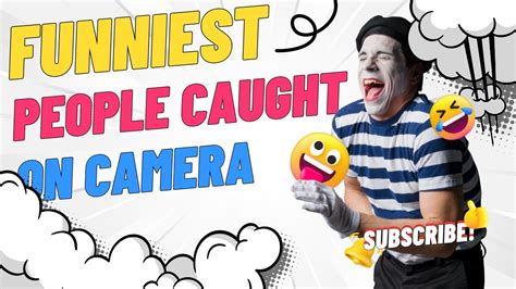 Funniest People Caught On Camera Youtube