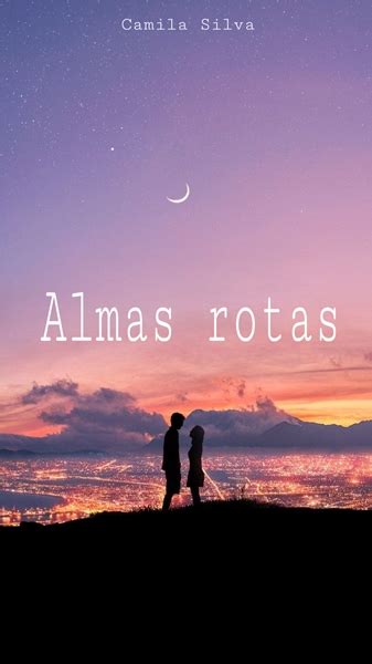 História Almas Rotas História Escrita Por Campricot Spirit Fanfics