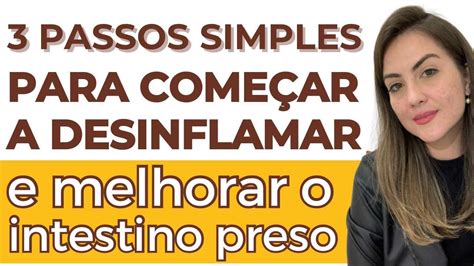 Passos Simples Para Come Ar A Desinflamar E Melhorar O Intestino