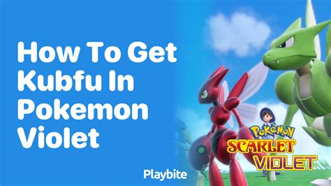 How To Get Kubfu In Pokemon Violet Playbite