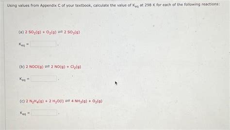 Solved Using Values From Appendix C Of Your Textbook Chegg Com