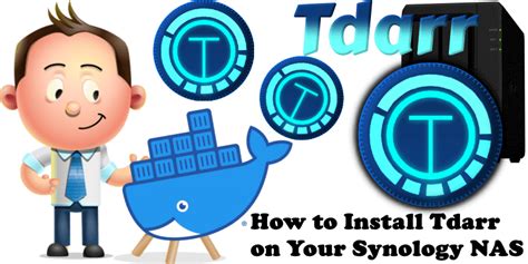 How To Install Tdarr On Your Synology NAS Marius Hosting