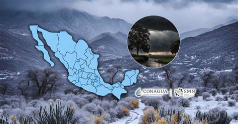 Conagua Alerta Por La Entrada De Un Nuevo Frente Frío El Miércoles El
