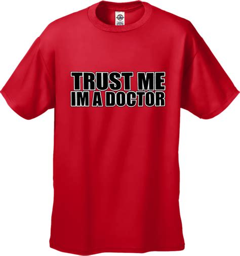 Trust Me Im A Doctor Mens T Shirt Bewild