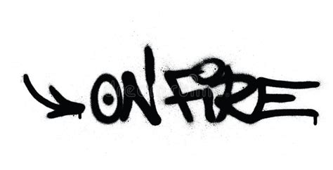 Graffiti On Fire Text Sprayed In Black Over White Stock Vector