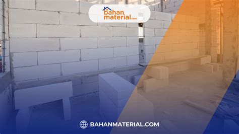 Mengenal Jenis Jenis Bata Ringan Dan Fungsinya Untuk Bangunan Jual