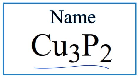 How To Write The Name For Cu3p2 Youtube
