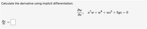 solved calculate the derivative using implicit