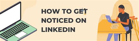 How To Get Noticed On Linkedin