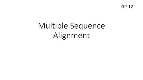 Multiple Sequence Alignment Pptx