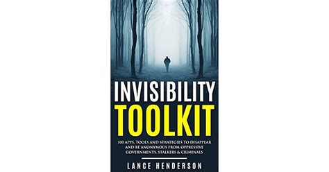 invisibility toolkit 100 ways to disappear and how to be anonymous