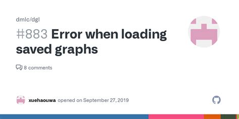 Error When Loading Saved Graphs · Issue 883 · Dmlcdgl · Github