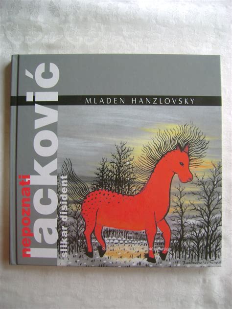 Mladen Hanzlovsky Nepoznati Lacković Slikar Disident 2007