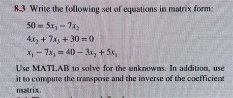 Solved 8 3 Write The Following Set Of Equations In Matrix