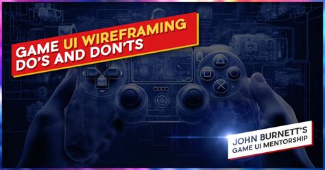 Game UI Wireframing Do S And Don Ts Beginner Edition