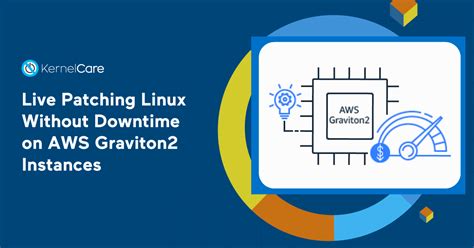 Live Patching Linux Without Downtime On AWS Graviton Based Instances AWS Partner Network APN
