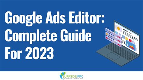 Google Ads Editor Complete Guide For 2025 Surfside PPC