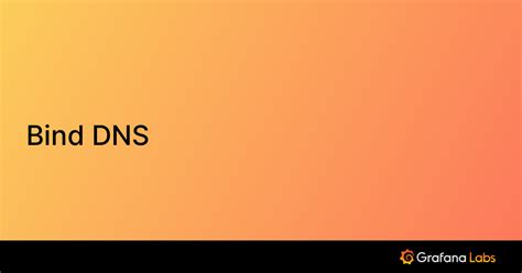Bind DNS Grafana Labs