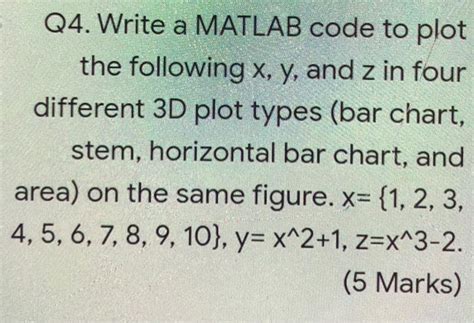 Solved Q4 Write A Matlab Code To Plot The Following X Y