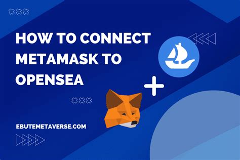 How To Connect Metamask To Opensea The Easy Way