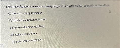 Solved External Validation Measures Of Quality Programs Such