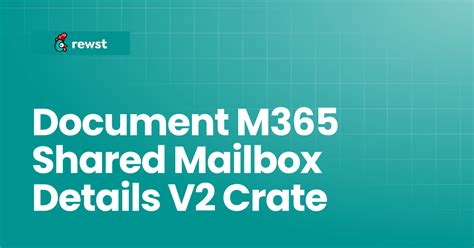 Document M365 Shared Mailbox Details V2 Crate Rewst Documentation