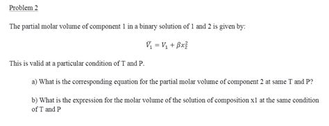 Solved Problem 2 The Partial Molar Volume Of Component 1 In