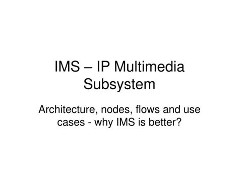 Ppt Ims Ip Multimedia Subsystem Powerpoint Presentation Free