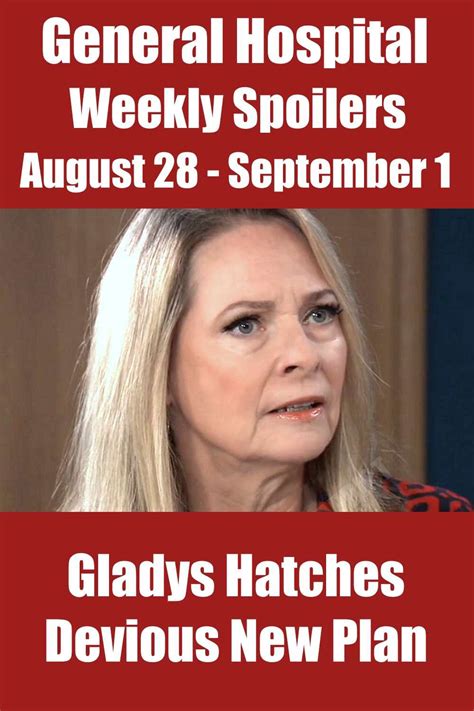 General Hospital Weekly Spoilers Gladys Hatches New Plan Artofit