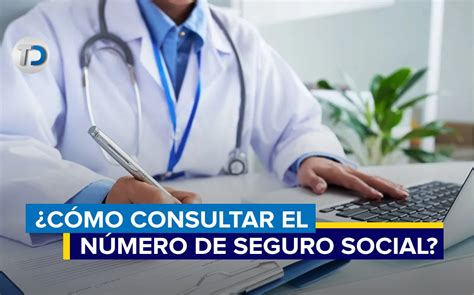 Cómo Consultar Mi Número De Seguro Social Telediario México