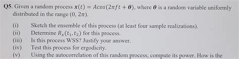 Solved Q Given A Random Process X T Acos Ft Chegg